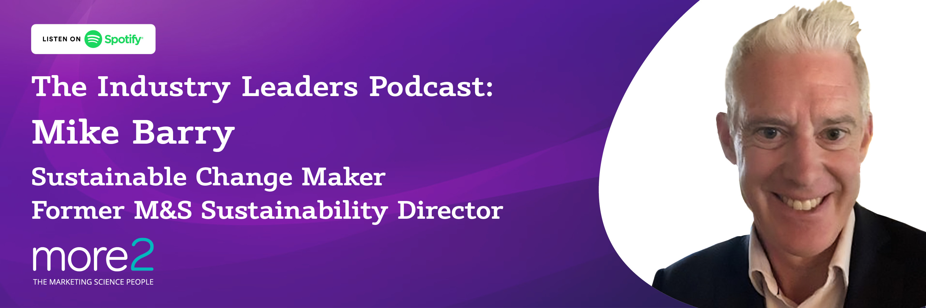 Podcast: Mike Barry, Sustainable Change Maker, Former M&S Sustainability Director